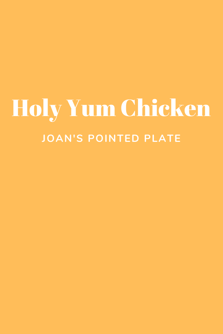 Holy Yum Chicken - Rise and Shine Recipes